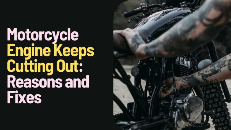 Motorcycle Engine Keeps Cutting Out: Reasons and Fixes - MOTOZMO